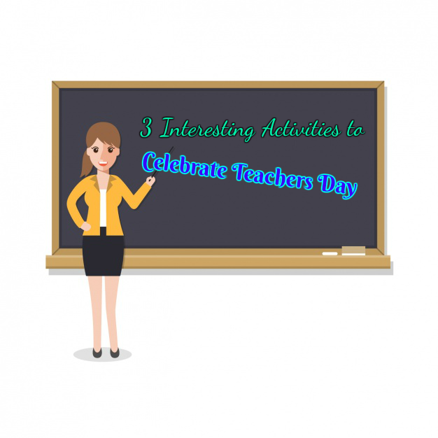 3 Interesting Activities to Celebrate Teachers Day — Medium | by ...