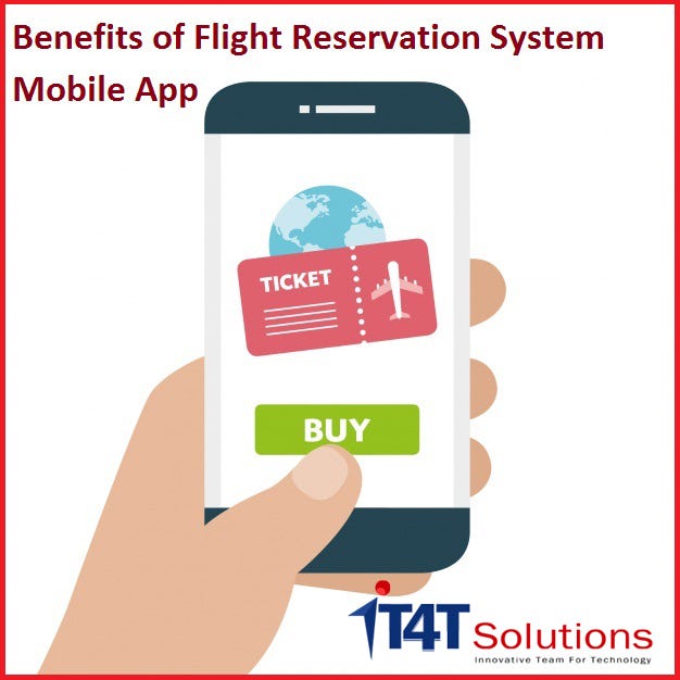 Benefits of Flight Reservation System Mobile App | by IT4T Solutions ...