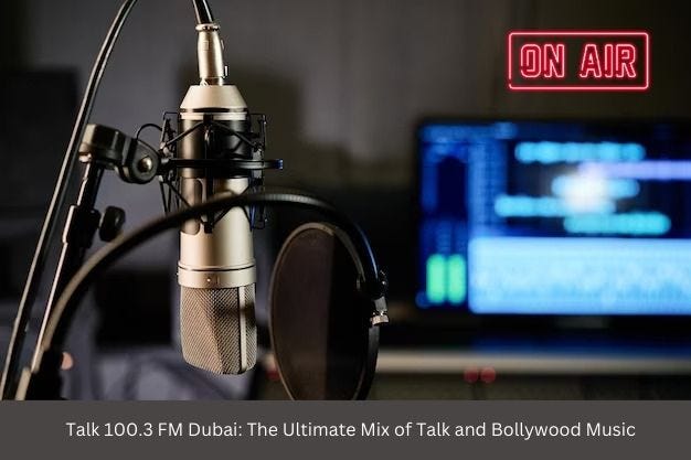 Talk 100.3 FM Dubai: The Ultimate Mix of Talk and Bollywood Music | by ...