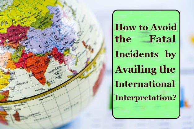 How to Avoid the Fatal Incidents by Availing the International ...