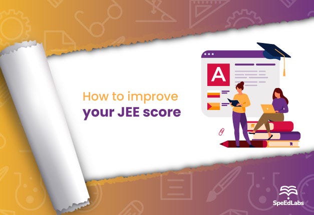 How to improve your JEE score | by Kuldeep | SpeedLabs | Medium