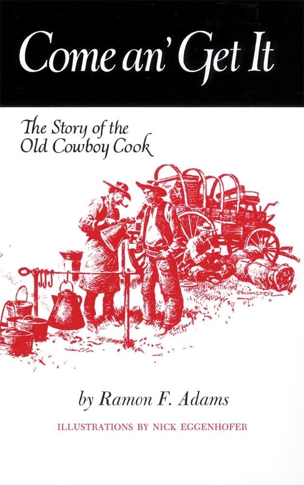[READ][BEST]} Come An’ Get It: The Story of the Old Cowboy Cook | by ...