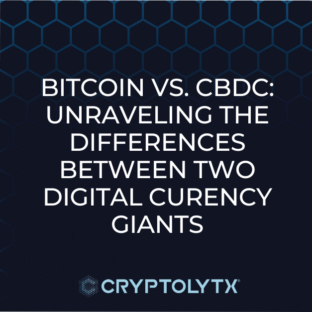 Bitcoin vs. CBDC: Unraveling the Differences Between Two Digital Curency Giants | by Cryptolytx ...