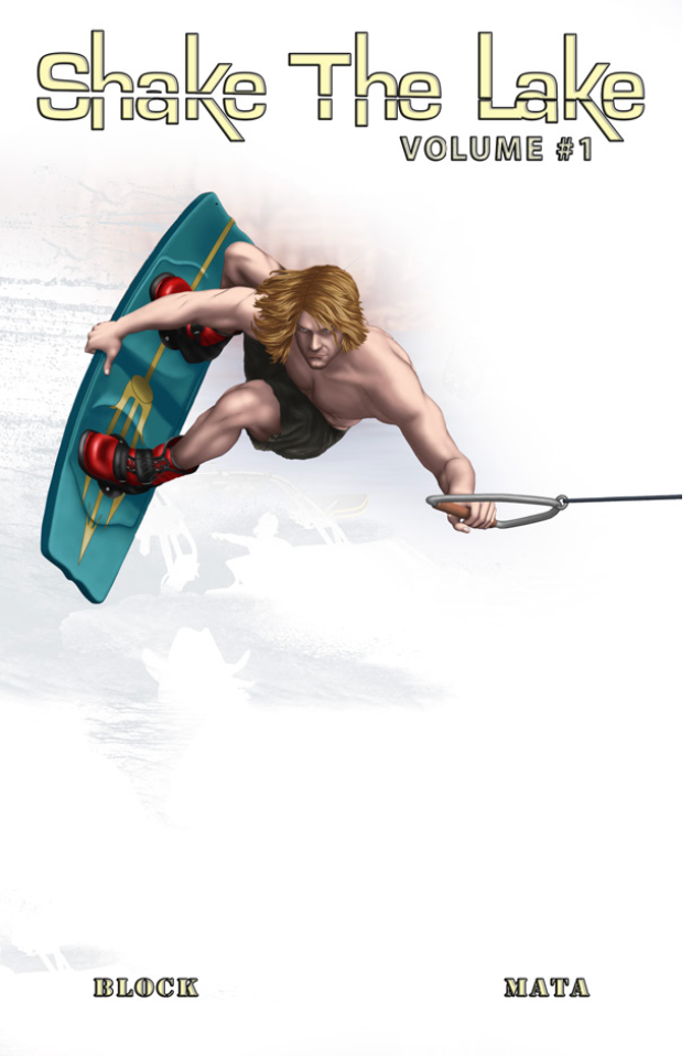 Shake The Lake — A Wakeboarding Graphic Novel A group of outsiders flip ...