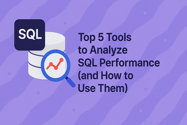 Top 5 Tools to Analyze SQL Performance (and How to Use Them) | by The Analytics Edge | Jul, 2025 ...