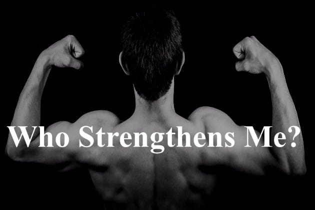 Who Strengthens Me?. “Don’t be afraid, for I am with you… | by ...