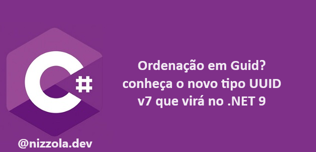 Ordenação em Guid? conheça o novo tipo UUID v7 que virá no .NET 9 | by ...