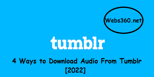 4 Ways to Download Audio From Tumblr [2022] | by Sikandar Ali | Medium