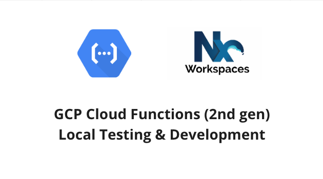 2nd gen Cloud Functions Local Testing & Development | by Dale Nguyen ...