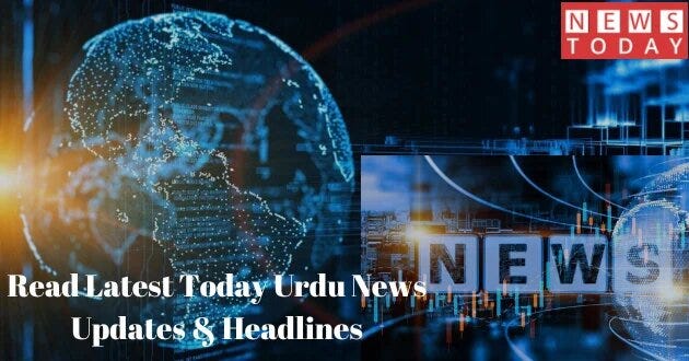 READ LATEST TODAY URDU NEWS UPDATES & HEADLINES - Newstoday - Medium