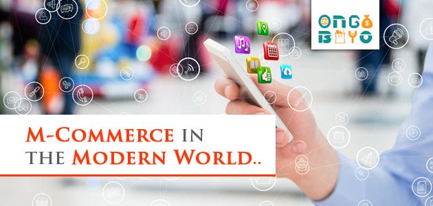 What is Driving M-Commerce in the Modern World? | by OnGoBuyo | Medium