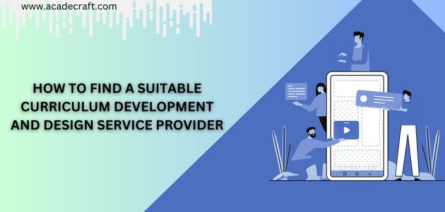How to find a suitable curriculum development and design service ...