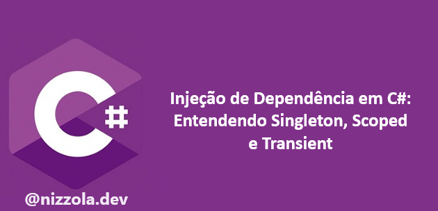 Injeção de Dependência em C#: Entendendo Singleton, Scoped e Transient ...