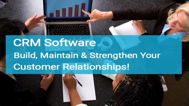 CRM Software: Build, Maintain & Strengthen Your Customer Relationships | by John Thomas | Medium