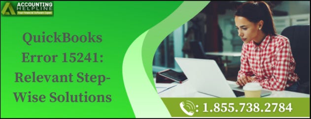 Easy guide to resolve QuickBooks Error 15241 - Joshuaweissman - Medium