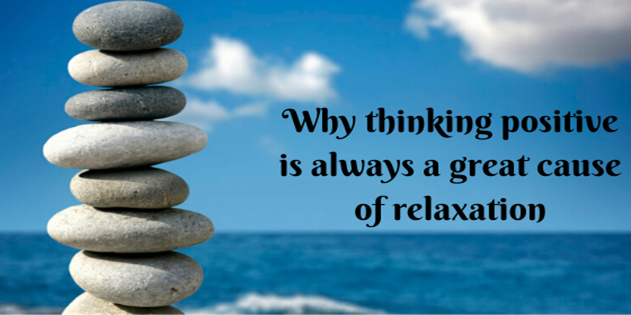 Why Thinking Positive Is Always a Great Cause of Relaxation | by Carla ...