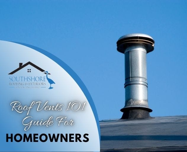 Roof Vents 101: Everything You Need To Know - SouthShore Roofing & Exteriors - Medium
