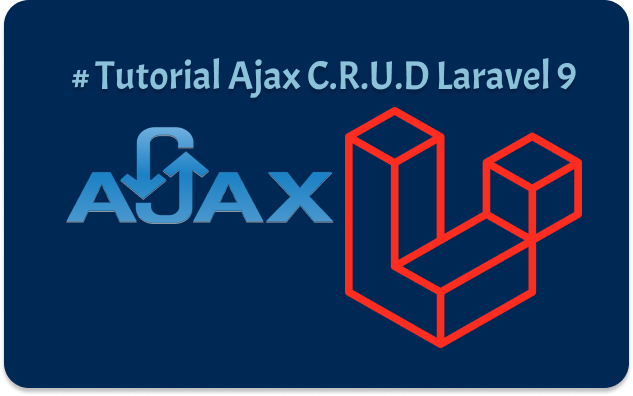 Tutorial Ajax C.R.U.D Laravel 9 (Bahasa indonesia) | by Eri Pratama | Medium