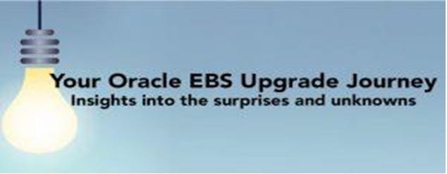 Avoid Surprises On Oracle Ebs Upgrade By Laxman Reddy Medium