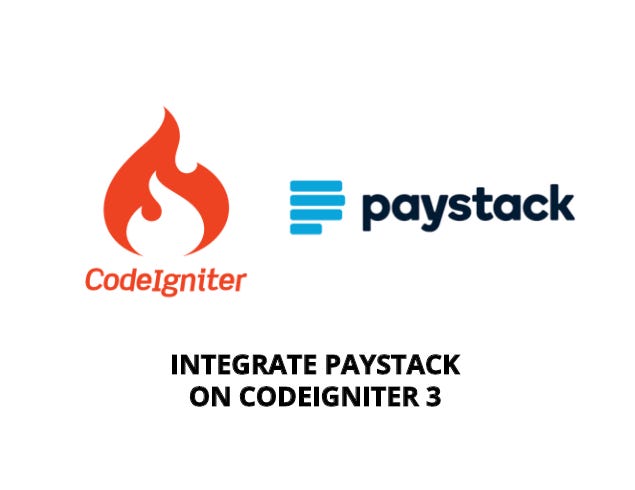 Integrating Paystack on CodeIgniter 3 | by Daniel Omoniyi | Medium