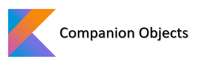 Kotlin: Companion objects. Do you wonder how to achieve static… | by Kavie | Medium