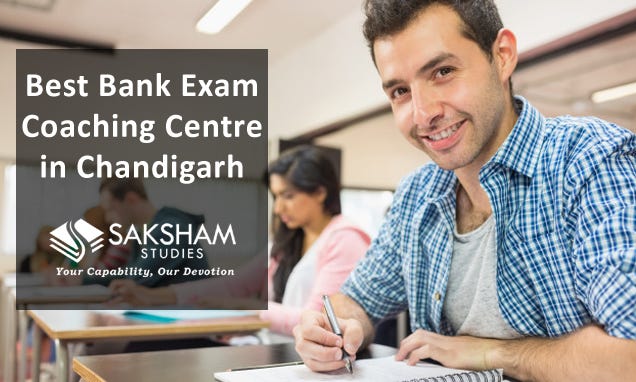 Best Bank Exam Coaching Centre in Chandigarh | by Saksham Studies | Medium