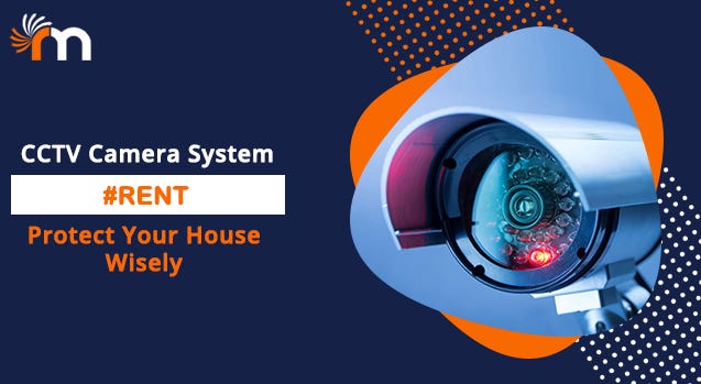 CCTV Camera System on Rent — Protect Your House Wisely | by Rakesh ...