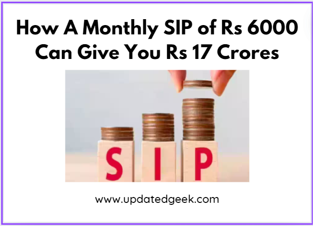 How A Monthly SIP of Rs 6000 Can Give You Rs 17 Crores | by Raveen ...