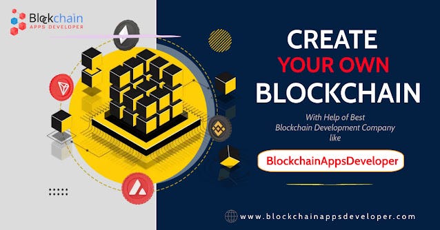 How to Create Your Own Blockchain? | Best Blockchain Development Company ...