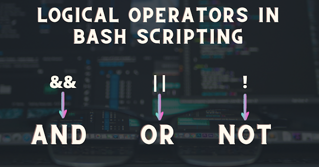 Logical operators in Bash Scripting | 2022 | by Shashwat Agrawal | Medium