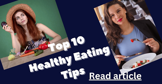 Top 10 Healthy Eating Tips. Welcome to the world of healthy eating ...