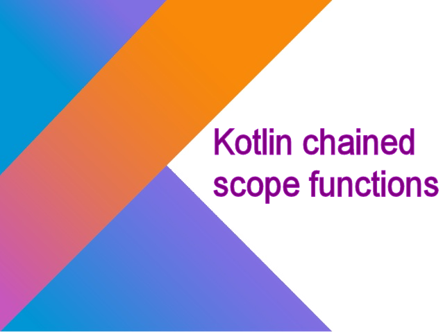 Kotlin chained scope functions. Every Kotlin developer knows about 5… | by Aleksei Jegorov | Medium