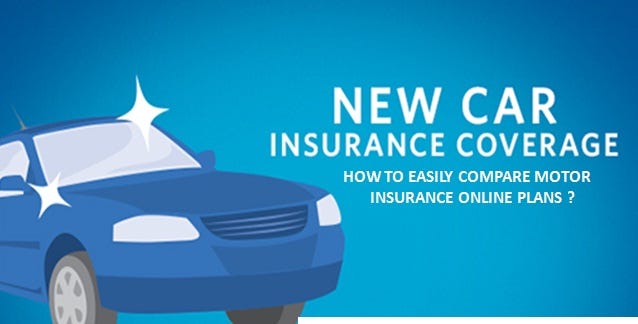 HOW TO EASILY COMPARE MOTOR INSURANCE ONLINE PLANS ? | by Rimita Desai ...