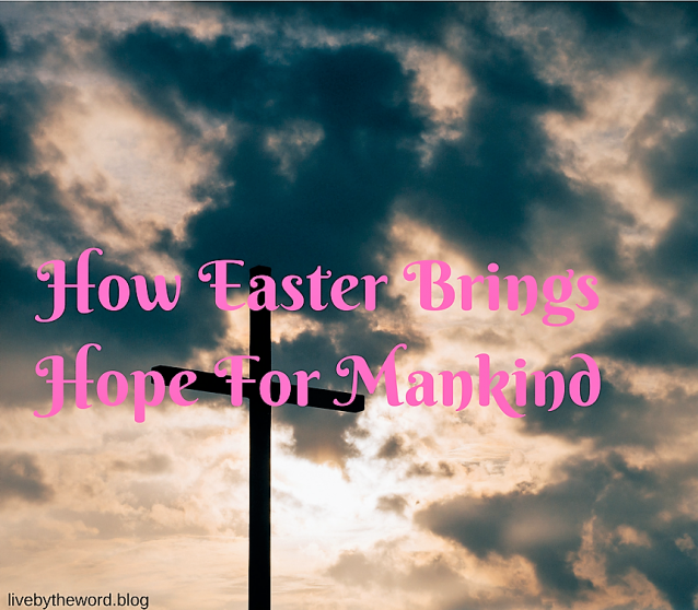 How Easter Brings Hope For Mankind | by Marin Logena | Medium