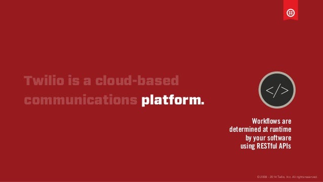How Twilio is transforming Communications through Software & Cloud ...