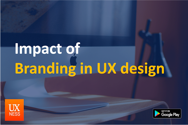 Impact of branding in UX design and building a successful brand | by UXness | UXness | Medium