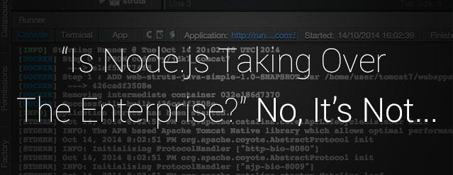 “Is Node.JS Taking Over the Enterprise?” No, it’s Not. | by Tyler Jewell | Codenvy Blog