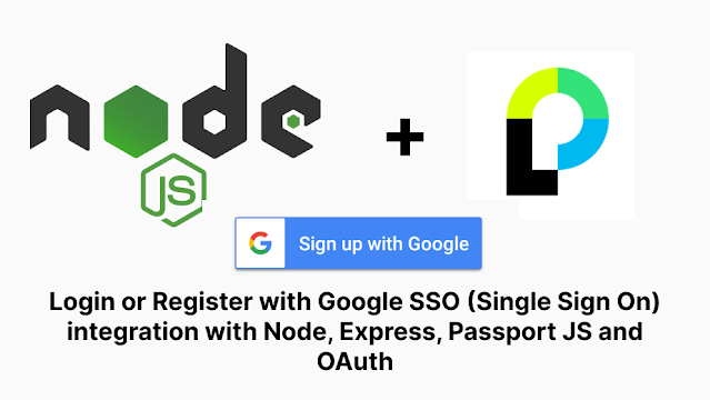 Login or Register with Google SSO (Single Sign On) integration with Node, Express, Passport JS ...