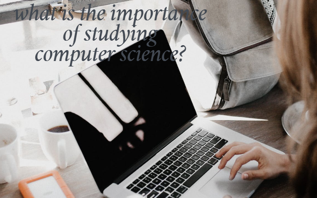 what is the importance of studying computer science? | by Ushnamalaika | Medium