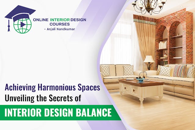 Achieving Harmonious Spaces Unveiling the Secrets of Interior Design ...