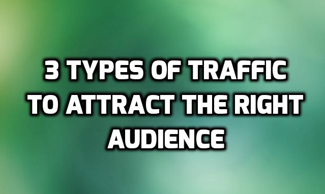 The three types of traffic to attract the right target audience | by ...
