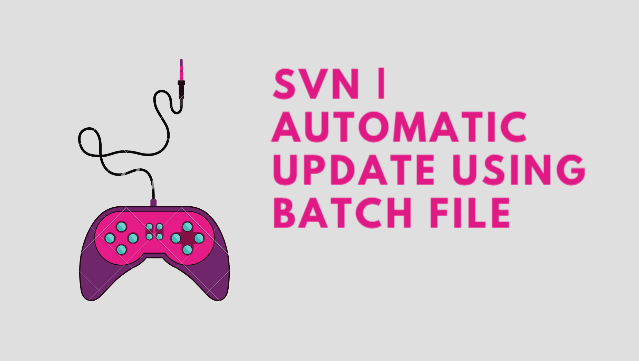 SVN | Automatic update using batch file | by Vipin Cheriyanveetil ... SVN | Automatic update using batch file | by Vipin Cheriyanveetil ...