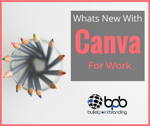 Canva For Work | Bullet Point Branding | by BRYAN FULTON | Medium