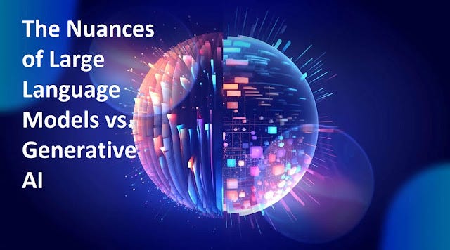 Delving into the Nuances of Large Language Models vs. Generative AI ...