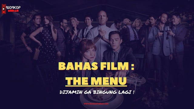 Bahas Film : The Menu , Abis Baca Ini Dijamin Ga Bingung Lagi ! | by Bioskop Merah | Medium