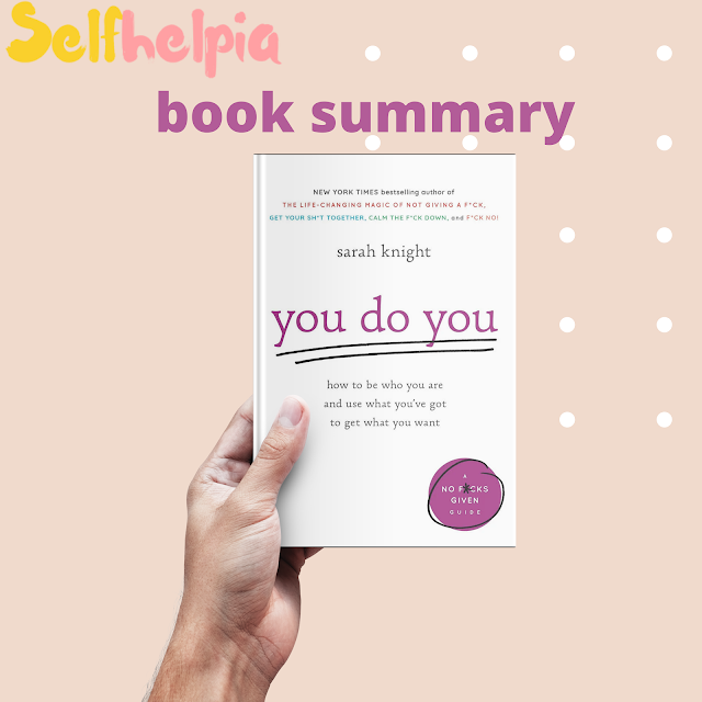 You Do You by Sarah Knight book summary | by ifrah seayab | Medium