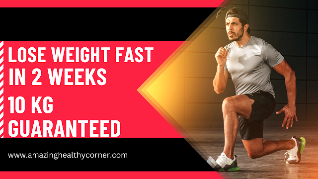 How to Lose Weight Fast in 2 Weeks 10 kg | by Amazing Healthy Corner ...