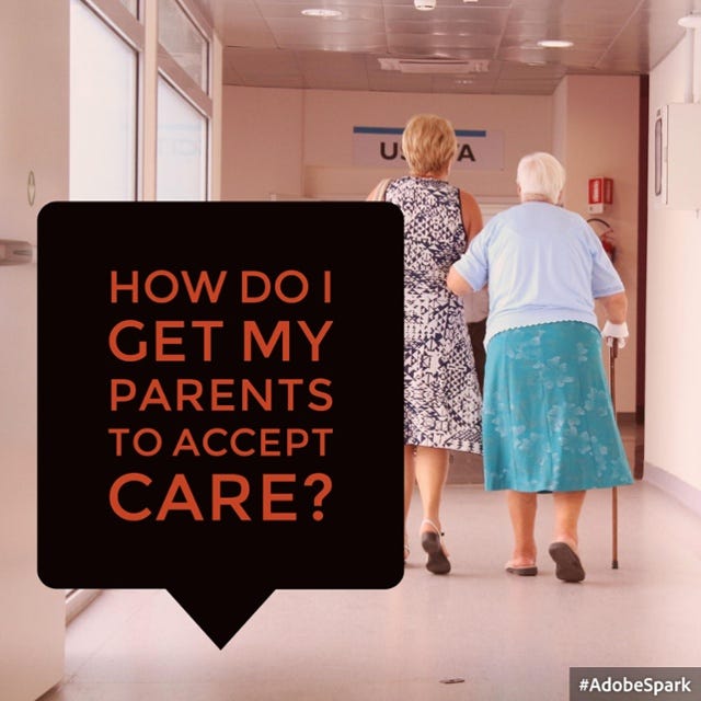 How Do I Get My Parents to Accept Care? | by Comfort Keepers NOVA | Medium