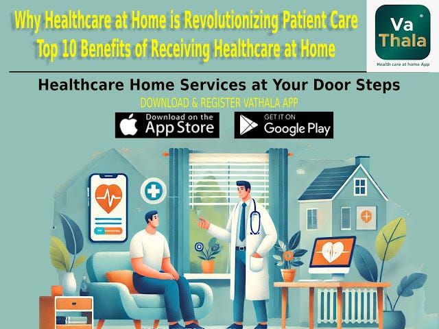 Top 10 Benefits of Choosing Healthcare at Home | by Vathala Health Care ...