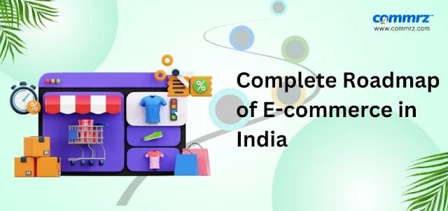 Complete Roadmap of E-commerce in India: Step by Step Process | by ...